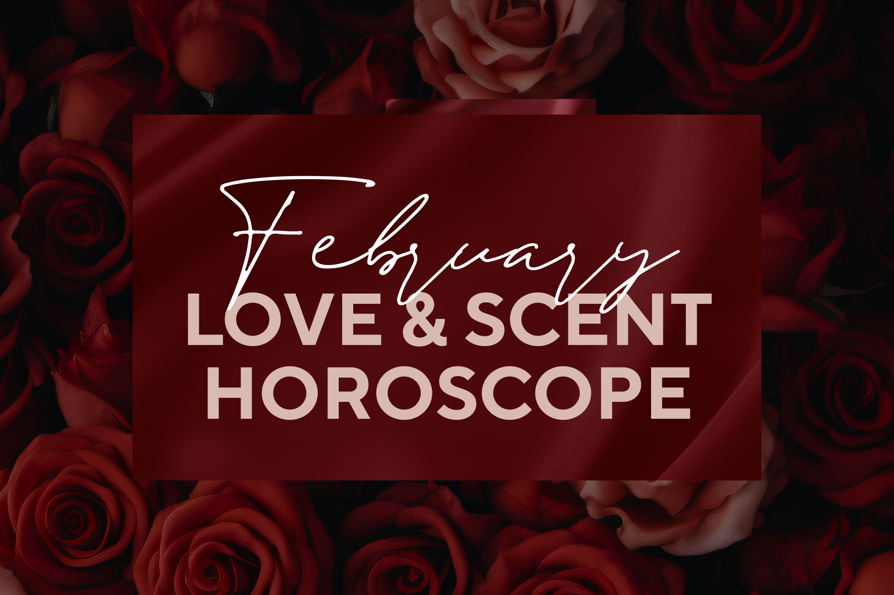 February Love & Scent Horoscope - Scentbird Blog