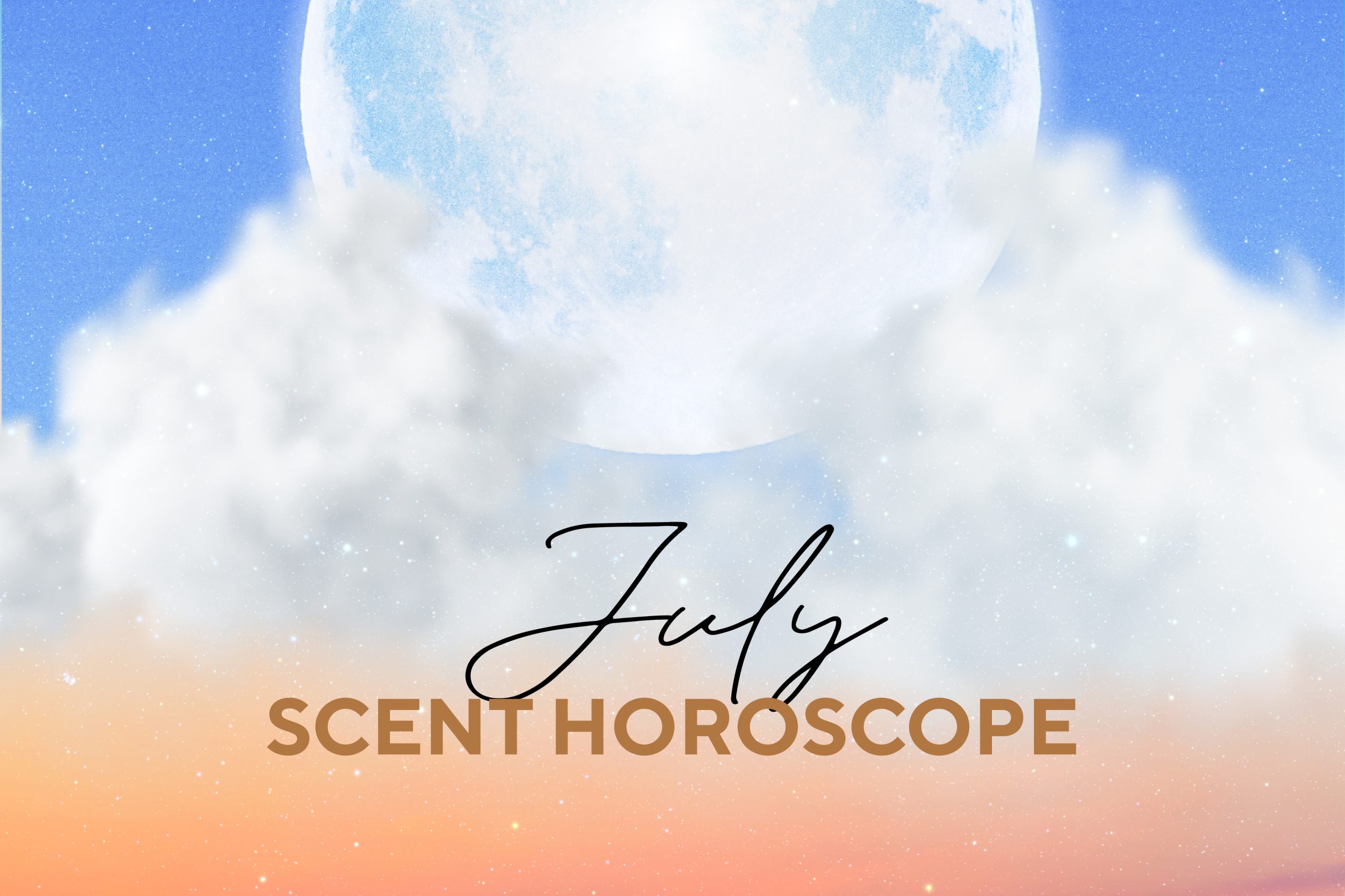 July 2025 Scent Horoscope - Scentbird Blog